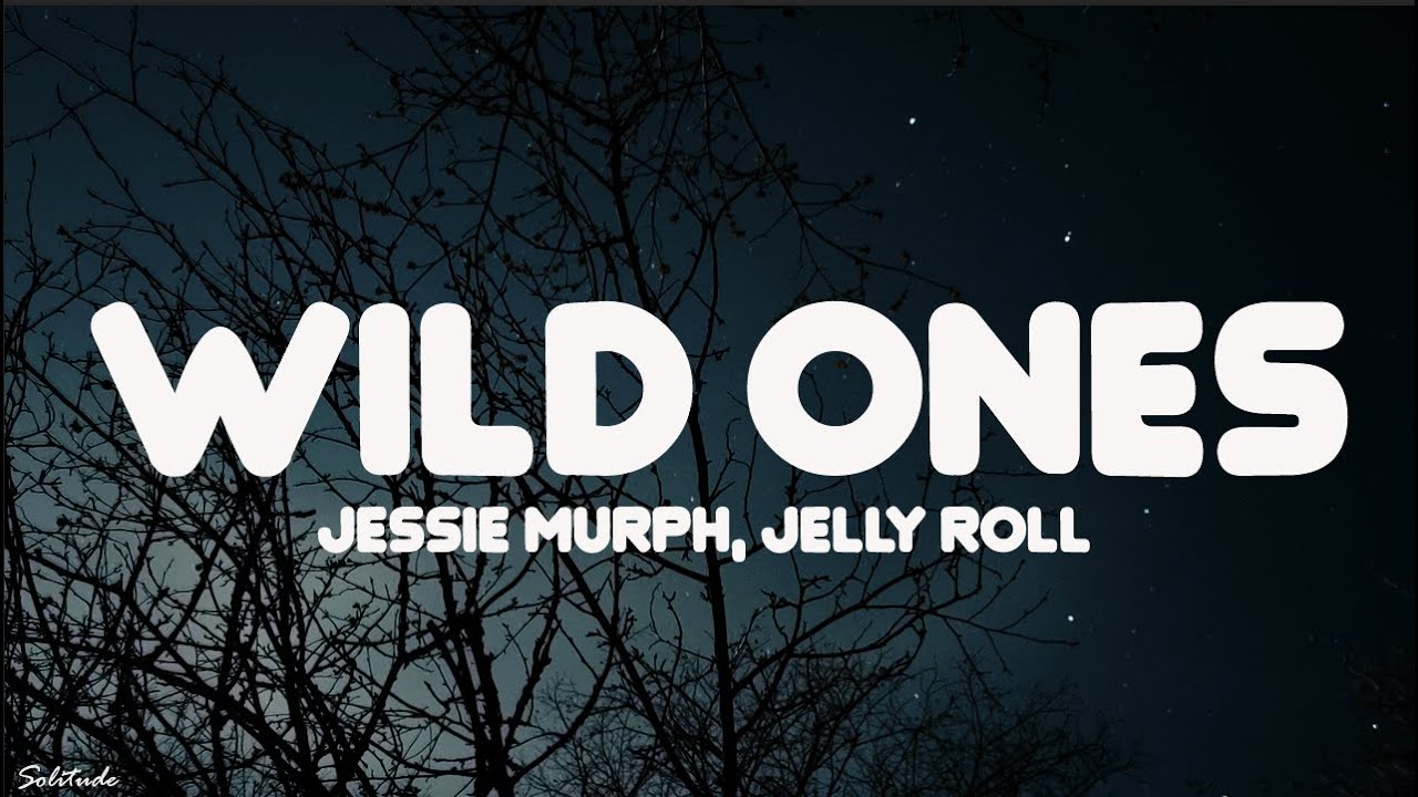 Jessie Murph - Wild Ones (Lyrics) ft. Jelly Roll - YouTube
