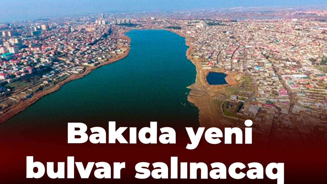 Bakının bu ərazisində bulvar salınacaq - YouTube