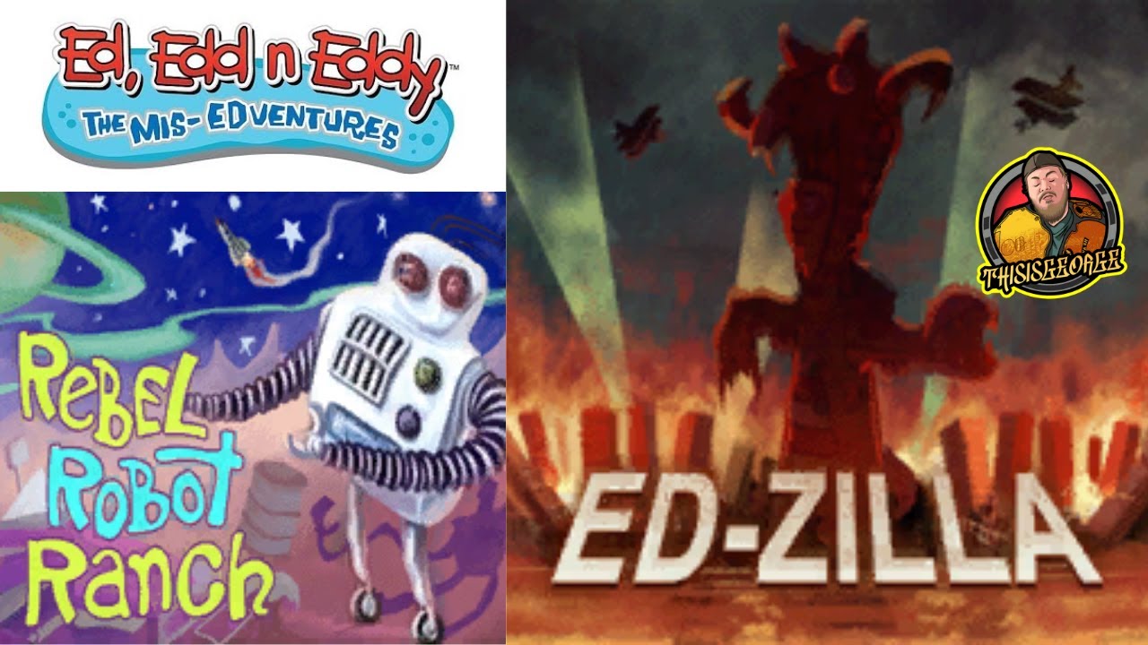 Ed Edd n Eddy Mis Edventures- Revenge of Edzilla AND Rebel Robot Ranch - YouTube