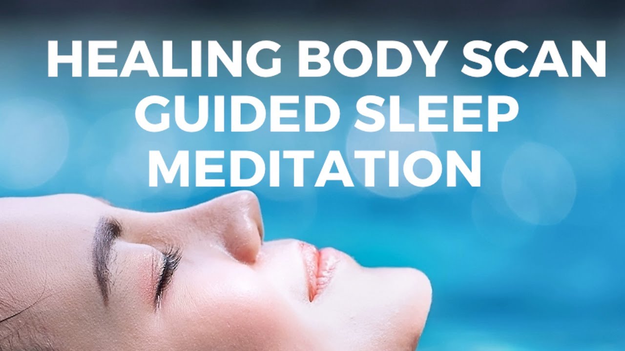 Healing Body Scan Guided Sleep Meditation Fall Asleep Deeply Fast