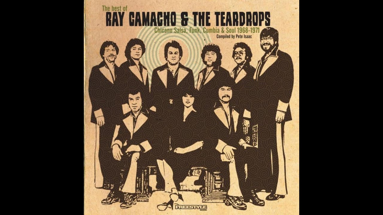 Ray Camacho And The Teardrops - The Best Of (Chicano Salsa, Funk ...