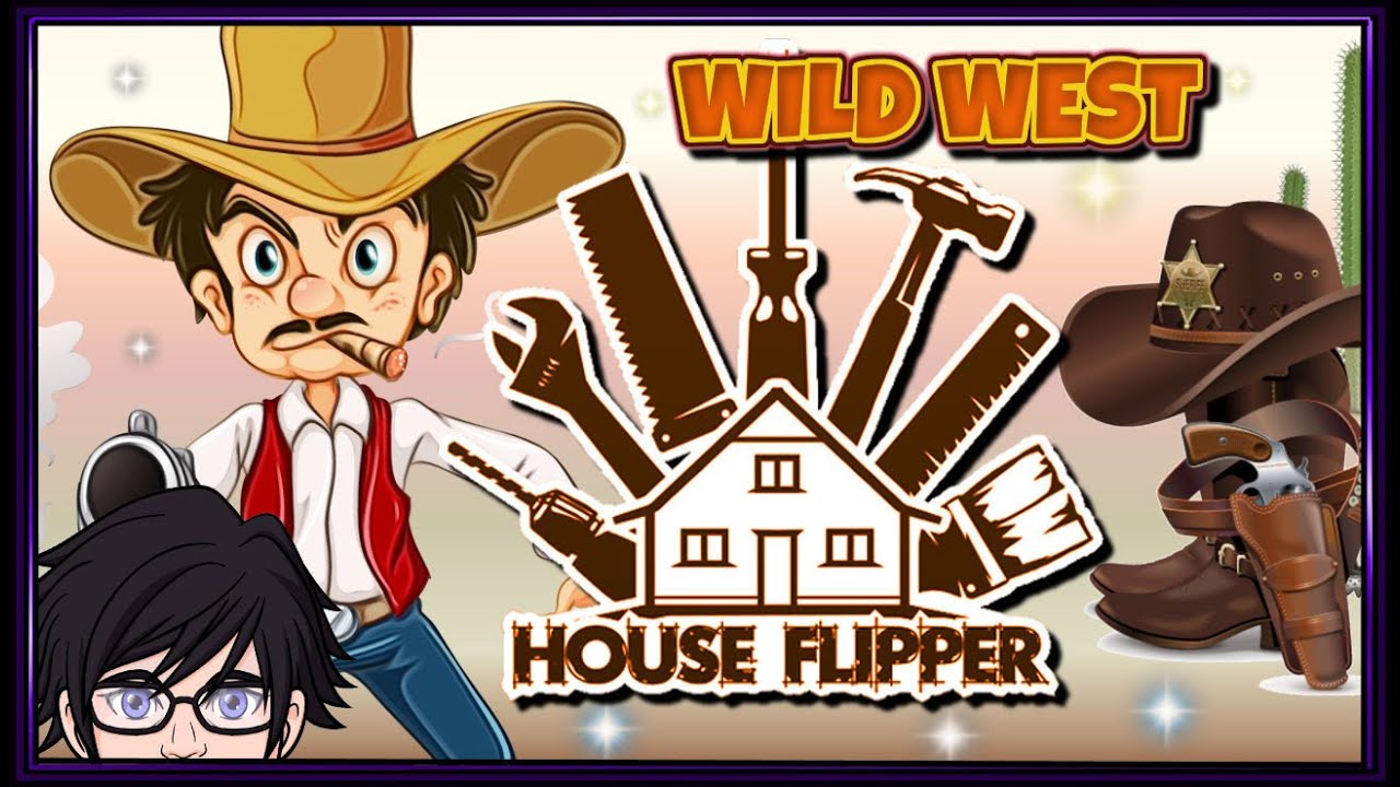 WILD WEST - - House Flipper Theme Challenge - YouTube