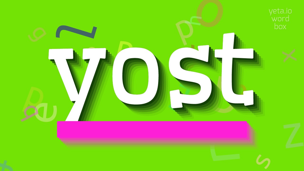 How to say "yost"! (High Quality Voices) - YouTube