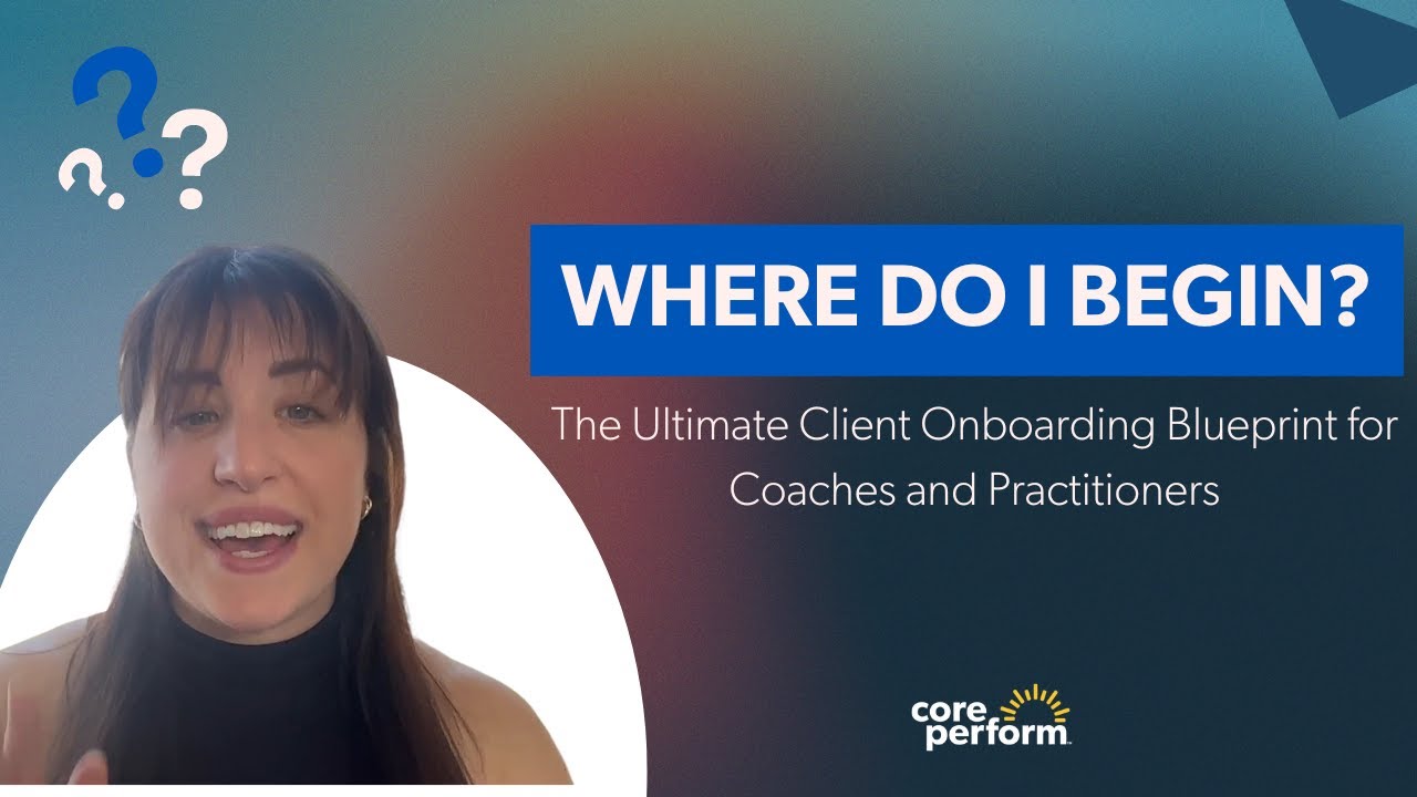 Where Do I Begin? The Ultimate Client Onboarding Blueprint - YouTube