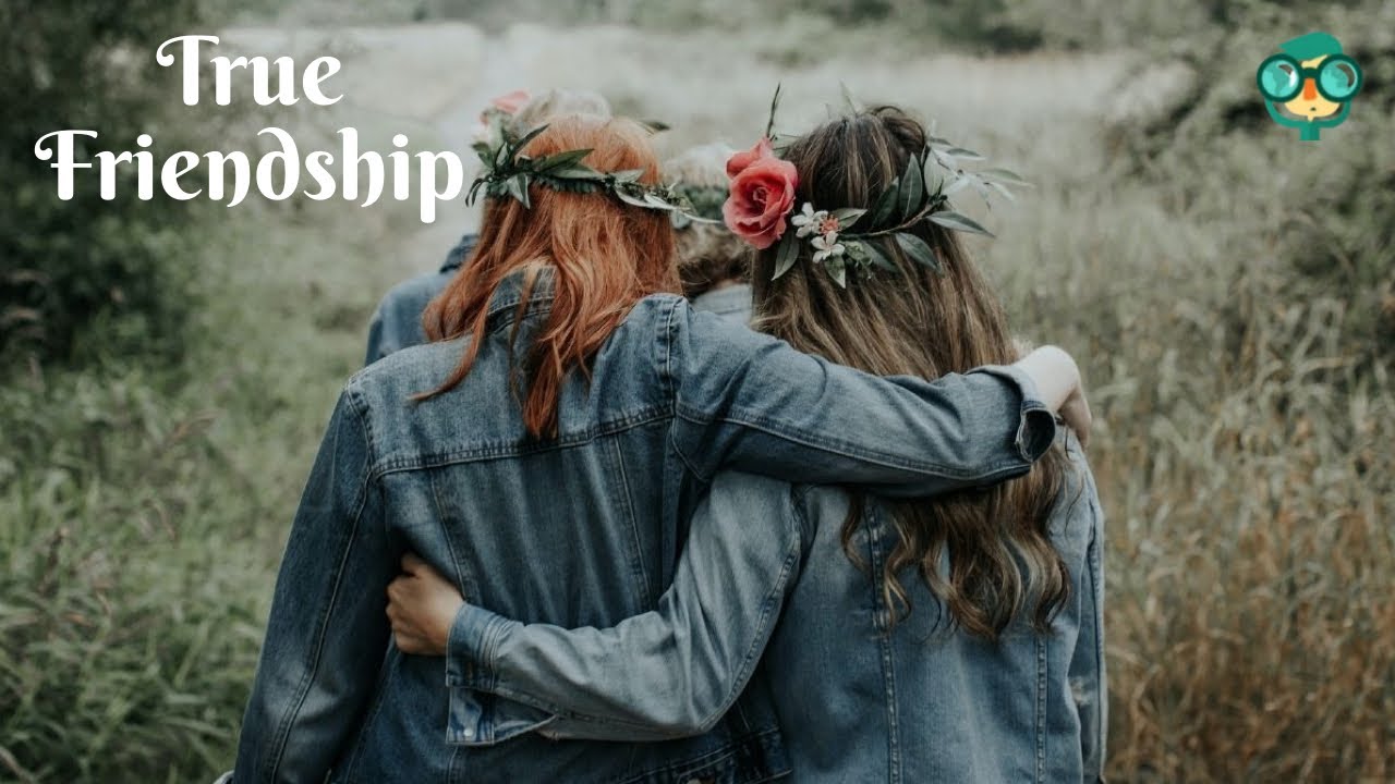 How to Find a True Friend? How to Find Real Friends? How to Know if ...