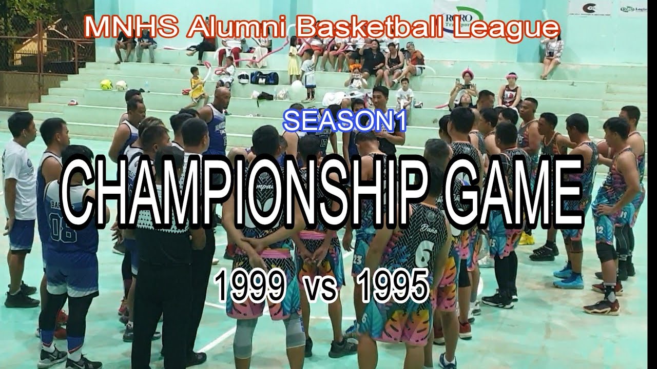 CHAMPIONSHIP GAME 1999 vs 1995 (MNHS Alumni inter-batch Basketball League) SEASON1 - YouTube