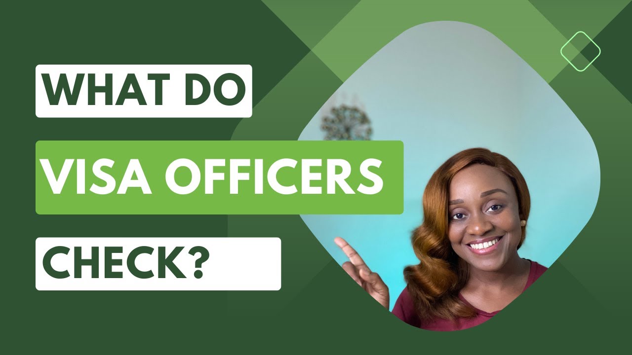 4 Things Visa Officers Check When Assessing Your Application - YouTube