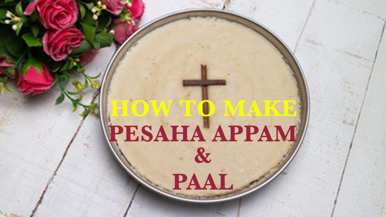 Holy Thursday: Pesaha Appam (Passover Bread) - YouTube