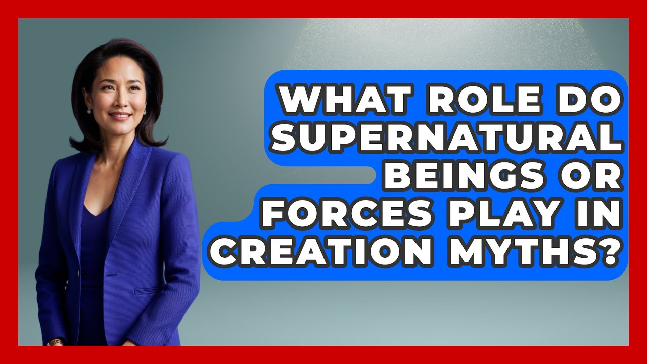 What Role Do Supernatural Beings or Forces Play in Creation Myths? | Exploring Ancient Myths ...
