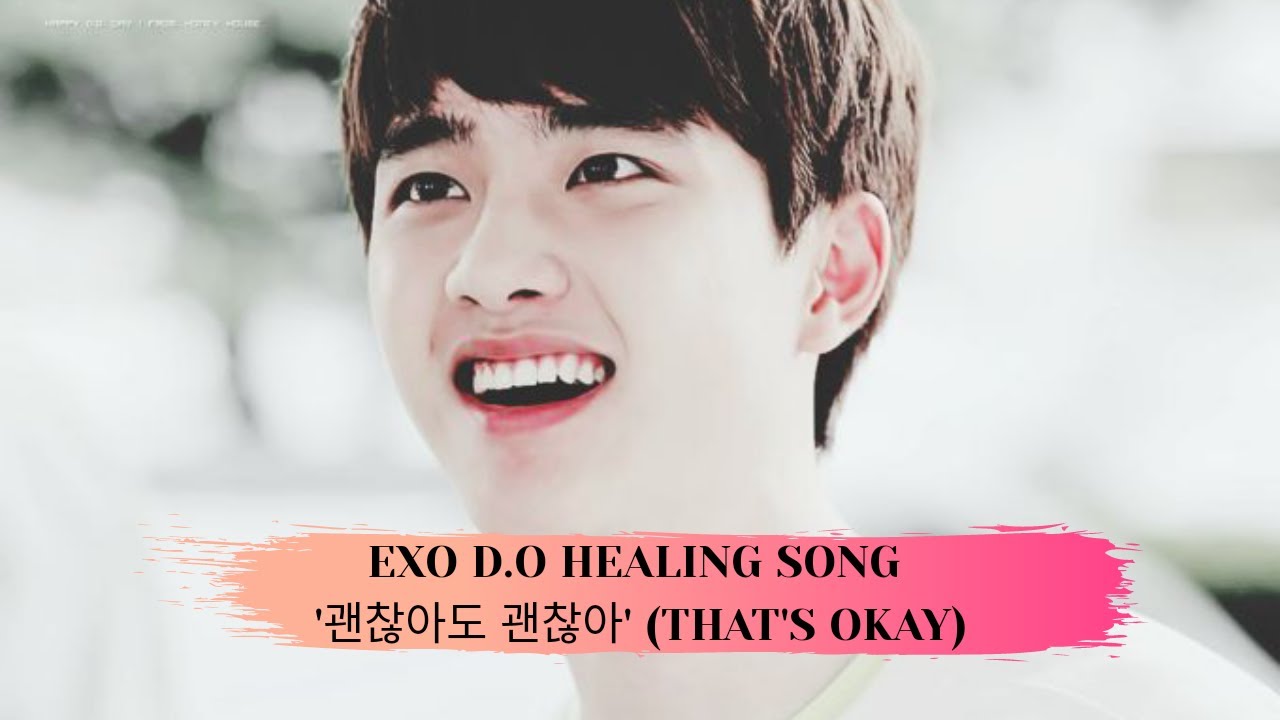 EXO D.O HEALING SONG '괜찮아도 괜찮아'(THAT'S OKAY) - YouTube