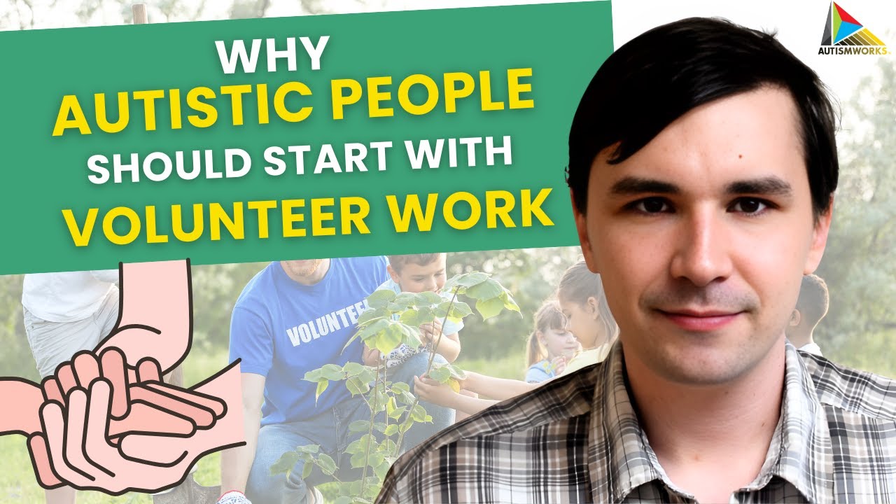 How Volunteer Work Helps Autistic People Build Careers & Confidence ...