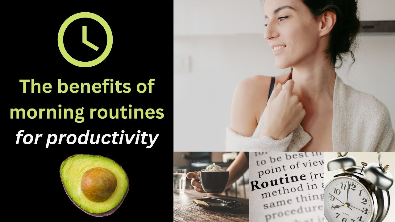 The benefits of morning routines for productivity - YouTube