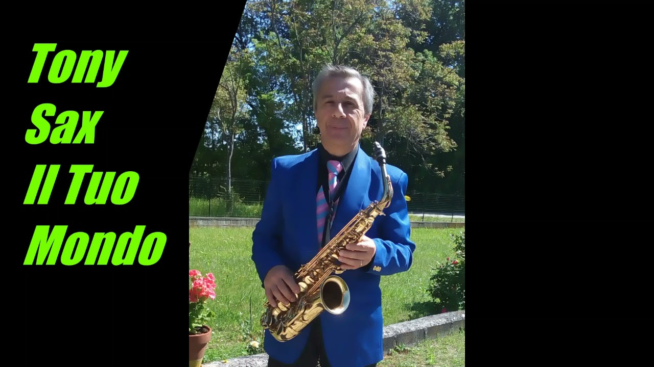 Tony Sax - Il Tuo Mondo - YouTube