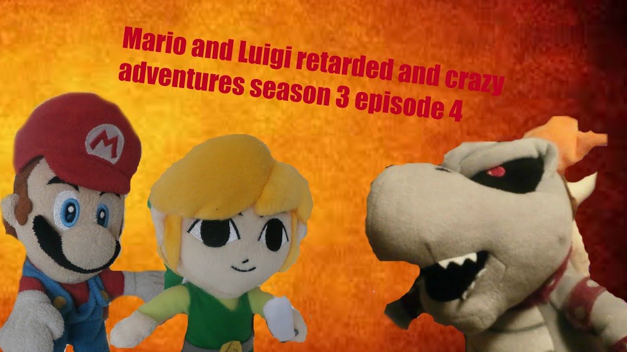 Mario and Luigi retarded and crazy adventures season 3 episode 4 - YouTube
