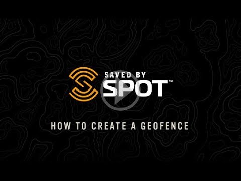 SPOT Mapping: How to Create a Geofence | SPOT Enhanced Mapping How-To ...