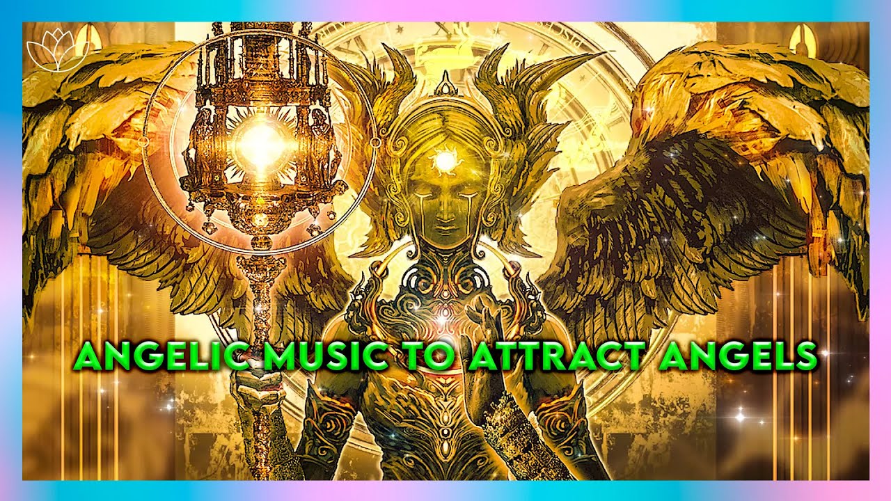 Angelic Music to Attract Angels | Music To Heal All Pains Of Body, Soul ...