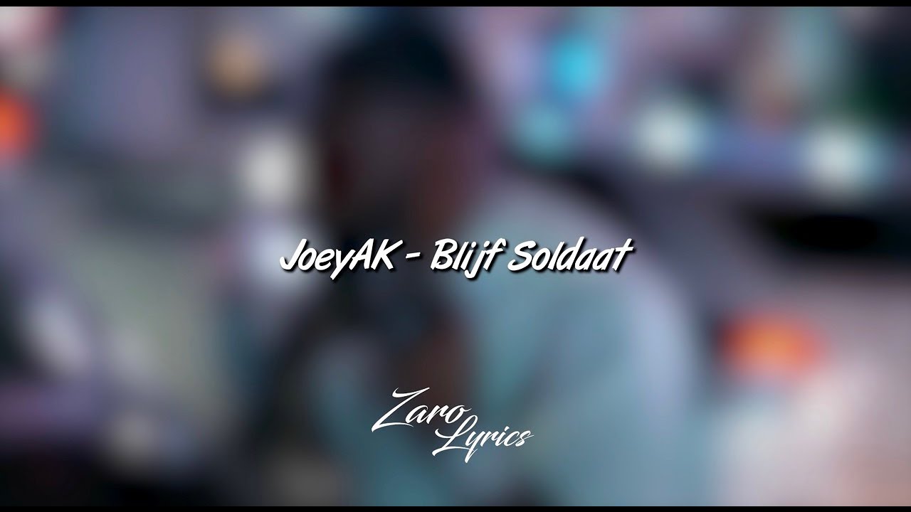 JoeyAK - Blijf Soldaat (Prod. Gubes) | Lyrics - YouTube