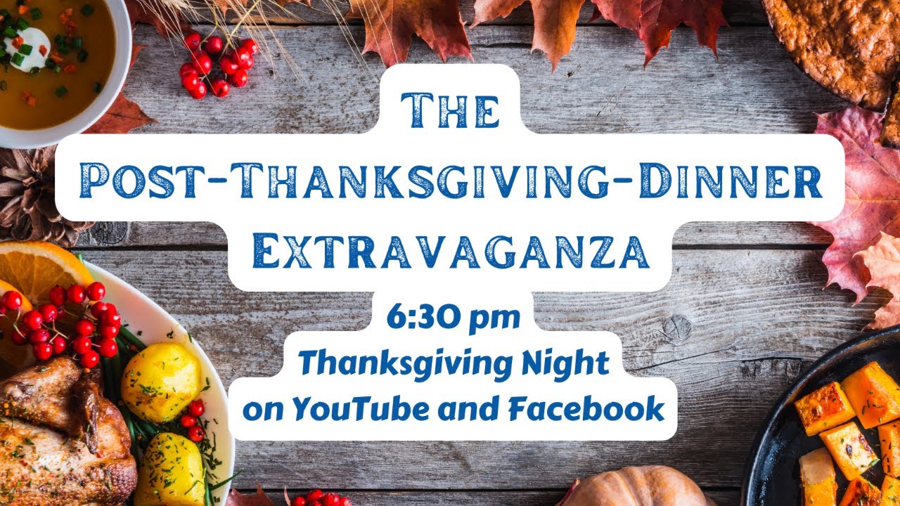 The Post-Thanksgiving-Dinner Extravaganza - YouTube