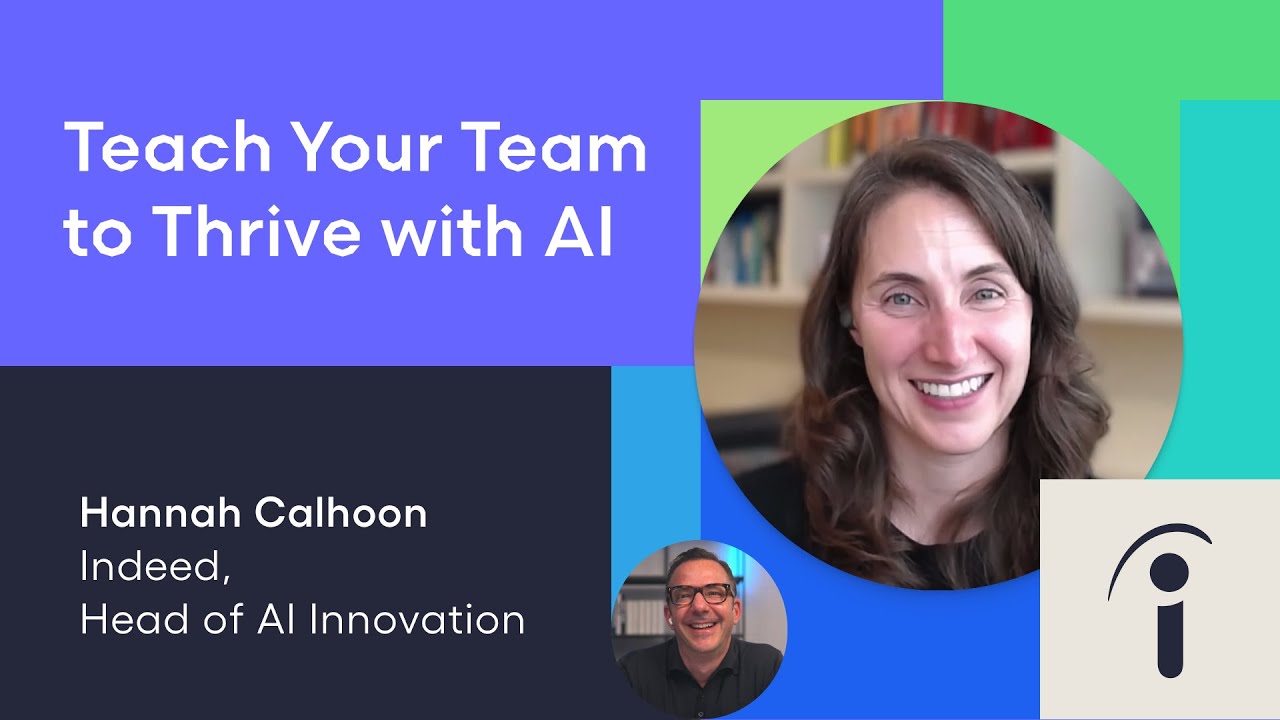 Teach Your Team to Thrive with AI feat. Hannah Calhoon from Indeed ...