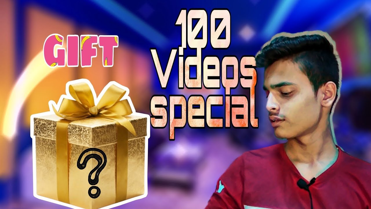 100 Videos special GIFT 🎁 - YouTube