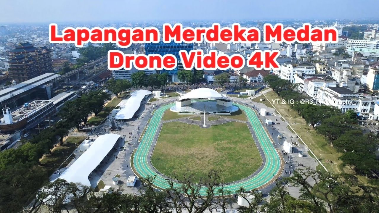 Lapangan Merdeka Medan Drone Video 4K - YouTube