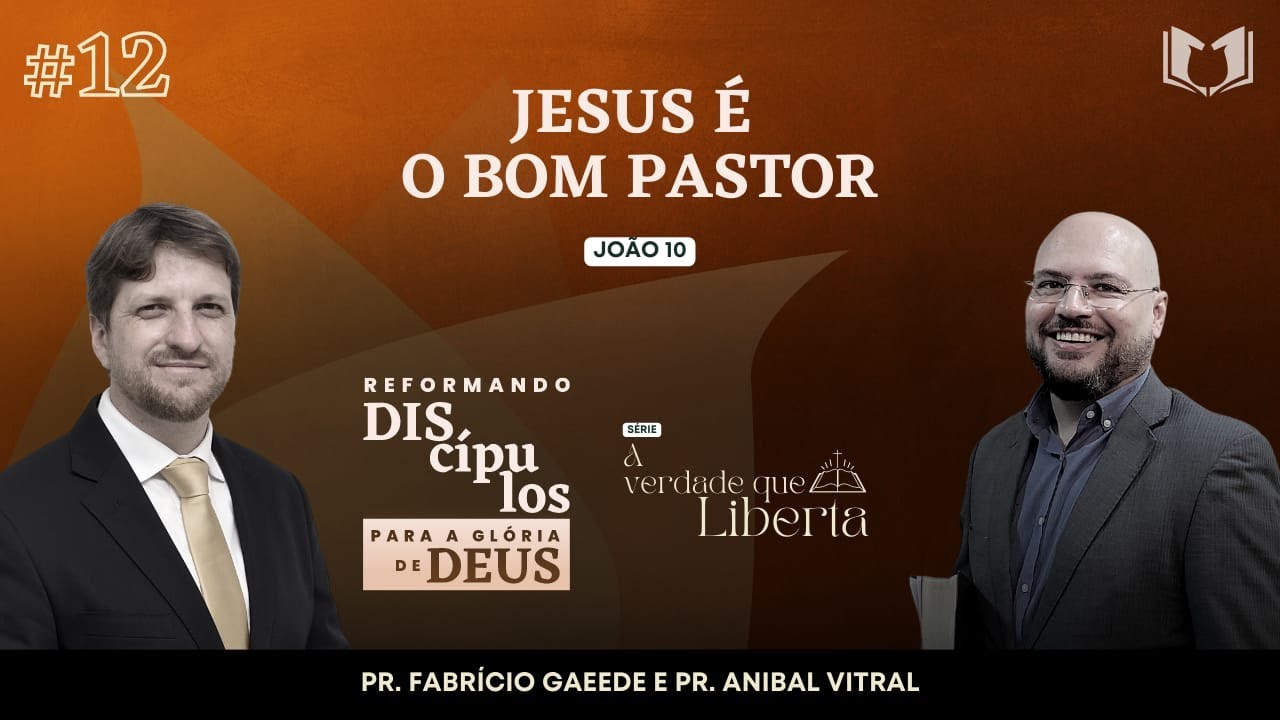 #12 Jesus é o bom pastor | Série: A verdade que liberta | Igreja ...