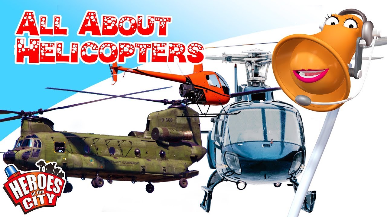 All about Helicopters - Heroes of the City - Educational and fun ...