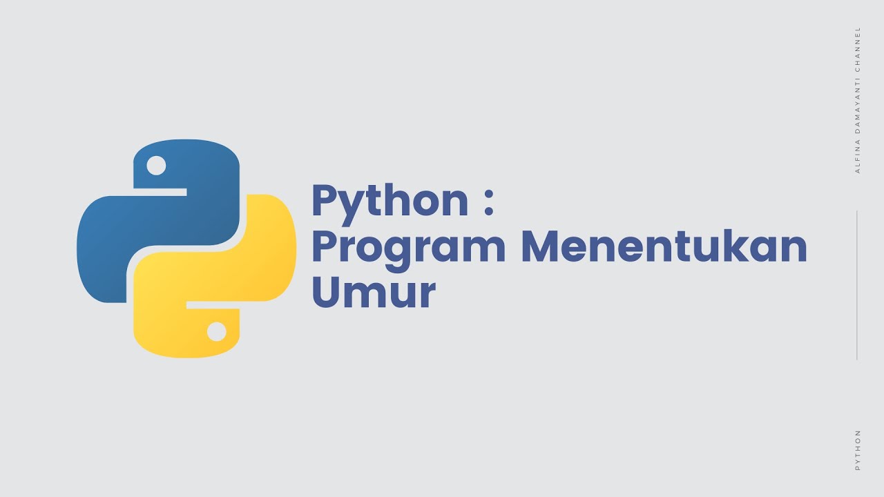 Tutorial Membuat Program Menentukan Umur Di Python Youtube