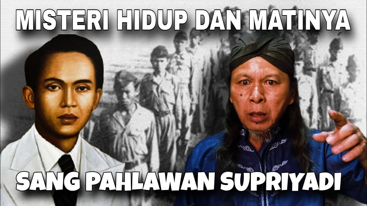 SUPRIADI MASIH HIDUP ??? INILAH MISTERI HIDUP DAN MATI NYA PAHLAWAN ...