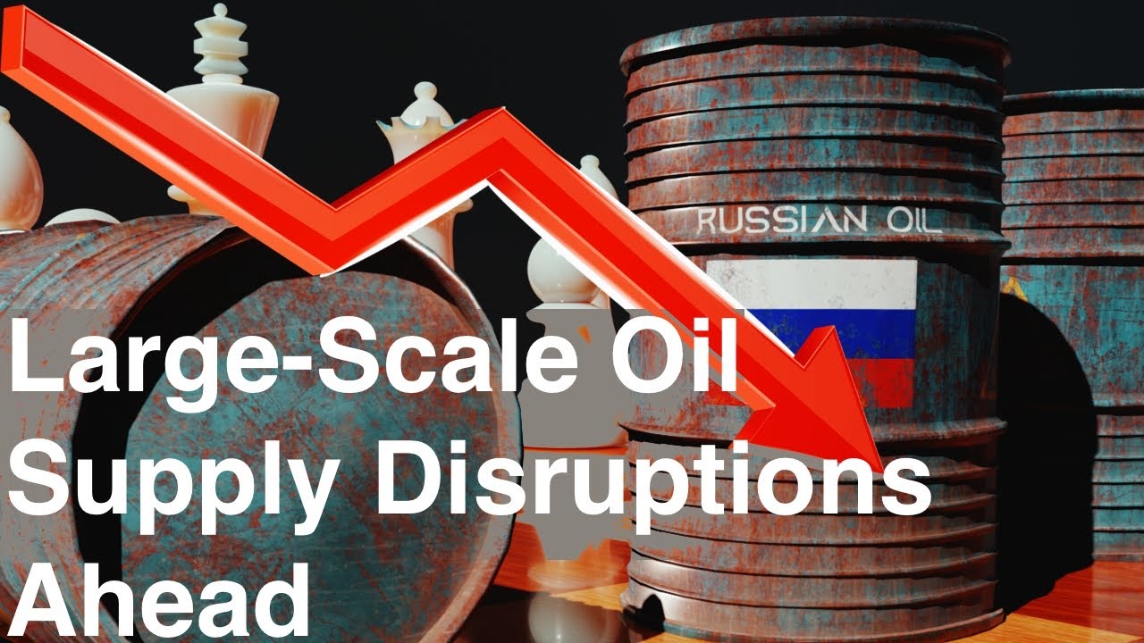 Large-Scale Oil Supply Disruptions Ahead - YouTube