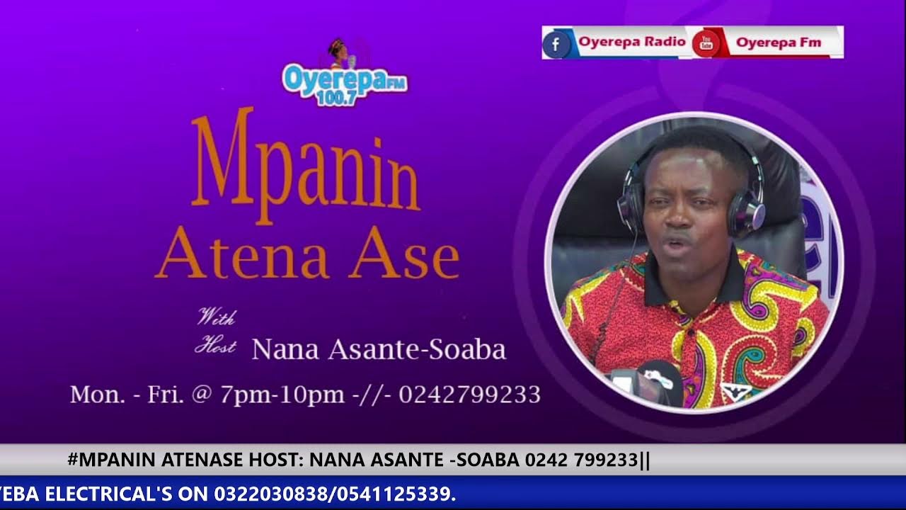 #MPANIN ATENASE HOST: NANA ASANTE -SOABA 0242 799233|| 25-08-2022 - YouTube