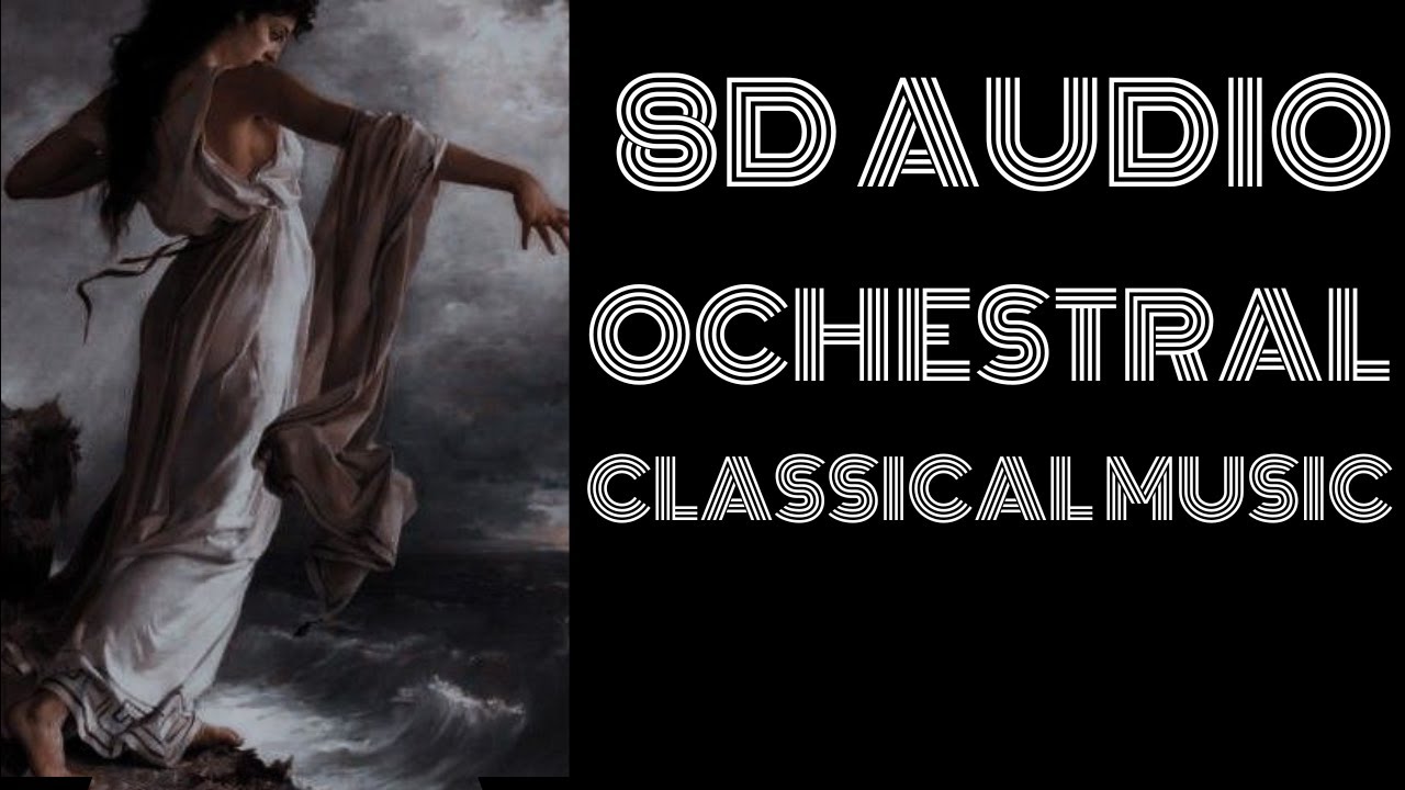 8D Audio ~ Classical orchestral music Prt.1 - YouTube Music