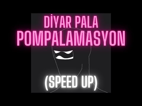 Diyar Pala - Pompalamasyon (speed up)