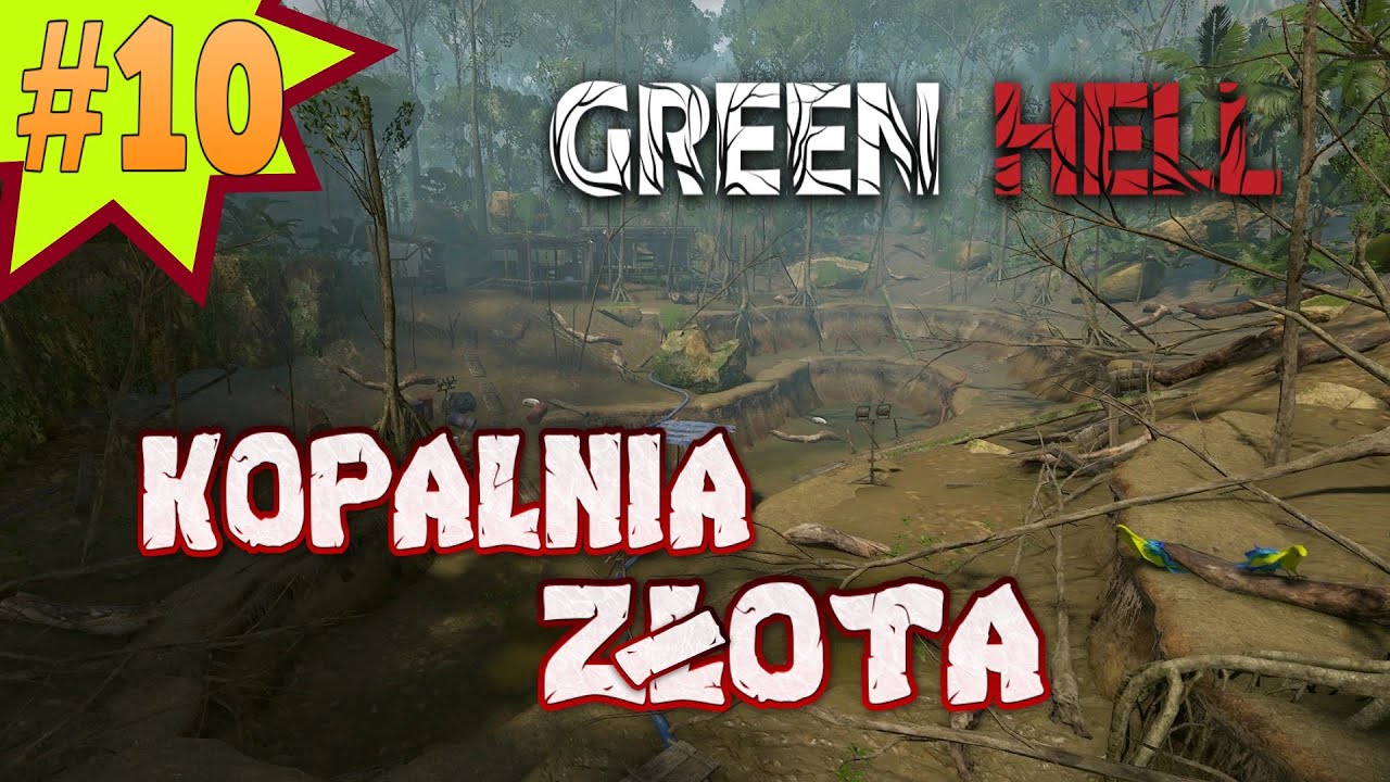 GREEN HELL #10 / GAMEPLAY PL / KOPALNIA ZŁOTA - YouTube
