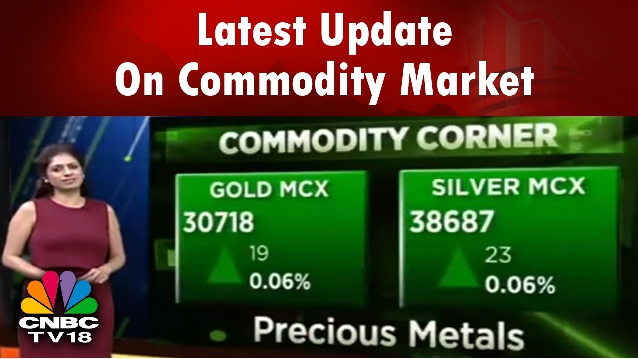 Manisha Gupta's Latest Update On Commodity Market | CNBC TV18 - YouTube
