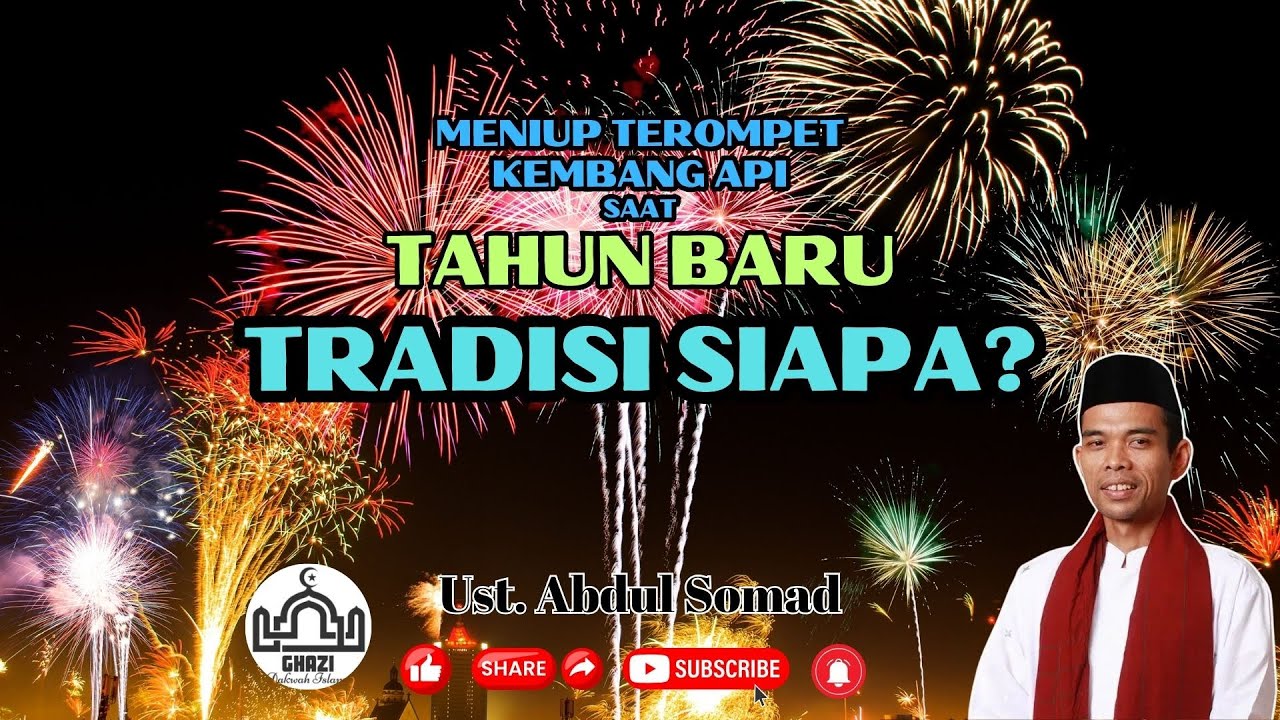 Meniup Terompet, Kembang Api, Tradisi siapa? #ghazidakwah #dakwah # ...