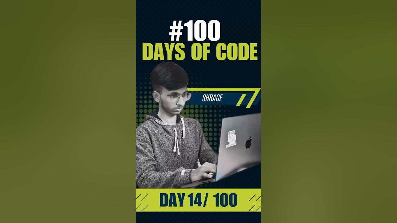 🚀 100 Days of Code – Day 14/100 | Grind Continues ! 💻 #100daysofcode #nst #coding - YouTube