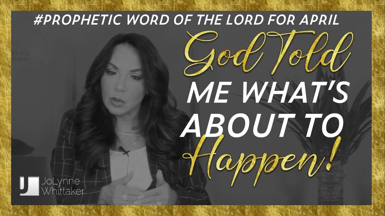 #PROPHETIC WORD OF THE LORD FOR APRIL | God Told Me What's About To ...
