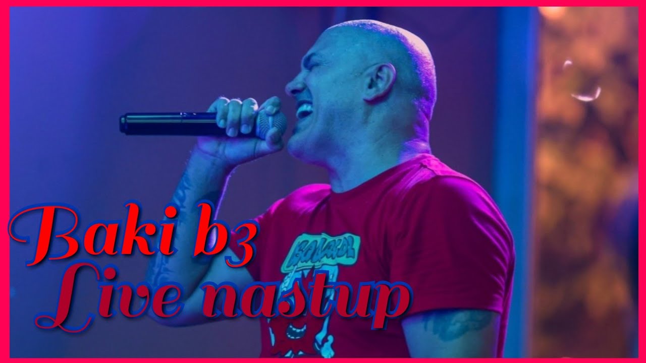 BAKI B3 - OLOVNA RUKA [ LIVE NASTUP BEOGRAD ] - YouTube