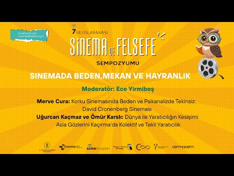 Oturum: Sinemada Beden, Mekan ve Hayranlık | 7. Uluslararası Sinema ve Felsefe Sempozyumu