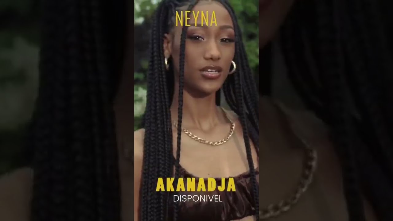 Neyna - Akanadja (Outnow) - YouTube