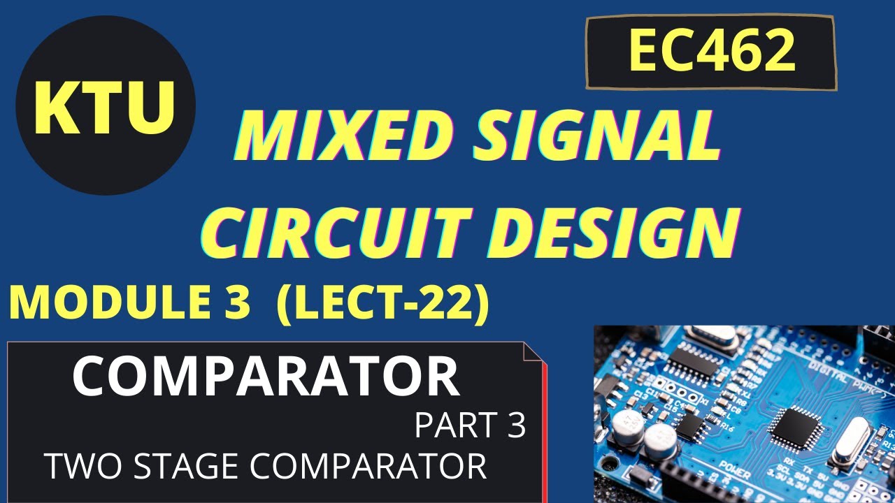 TWO STAGE COMPARATOR || EC462 MSCD ||MIXED SIGNAL CIRCUIT DESIGN || KTU ...