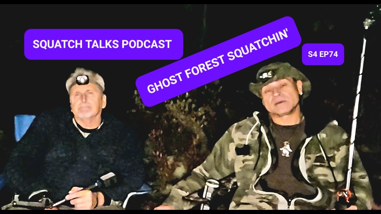 GHOST FOREST SQUATCHIN' / S4 / EP74 - YouTube