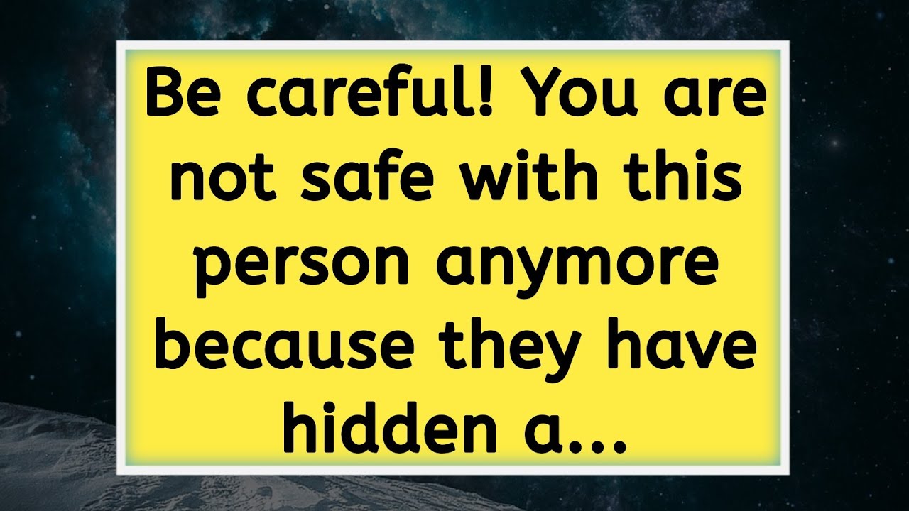 💌Be careful! You are not safe with this person anymore because they ...