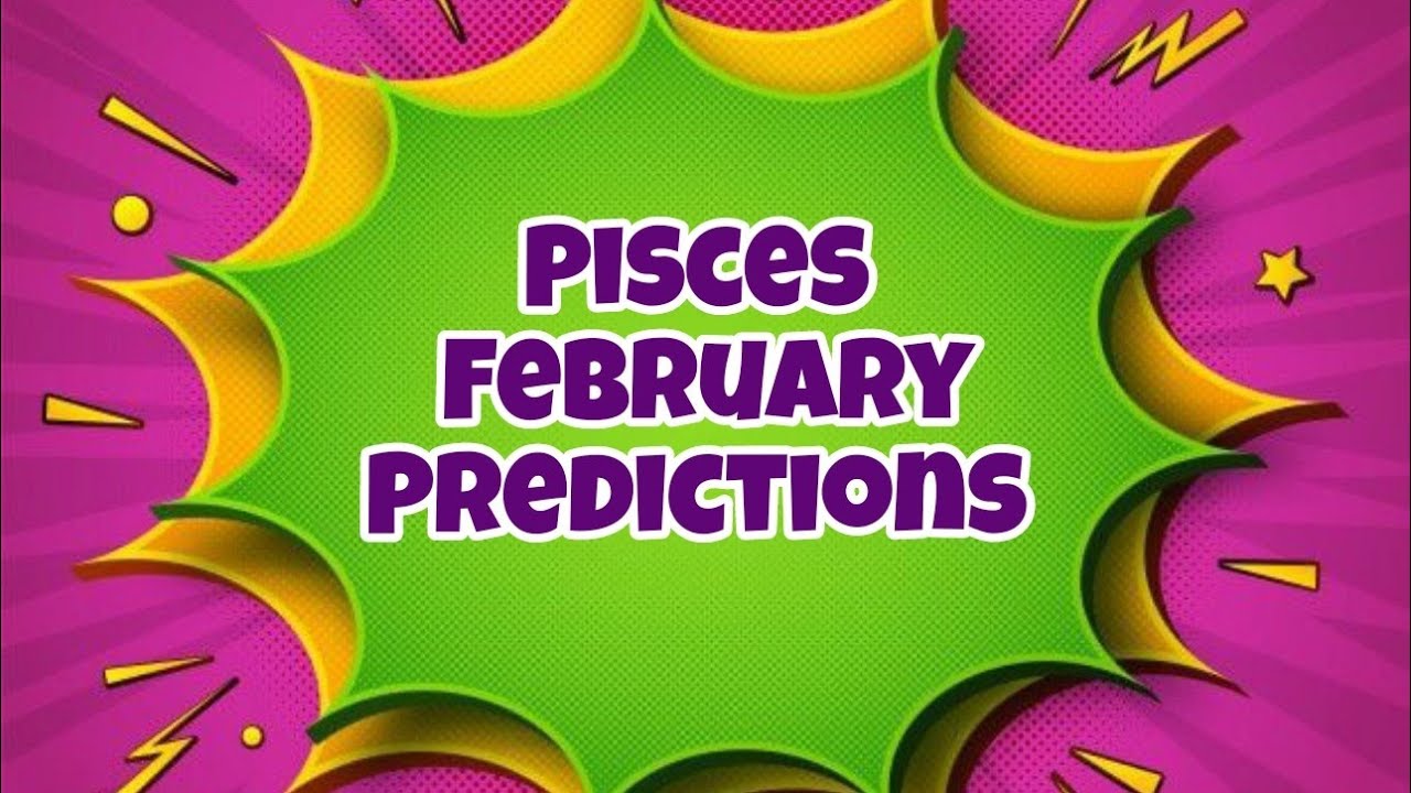 Pisces ♓ February Predictions 🔮🔮🔮 - YouTube