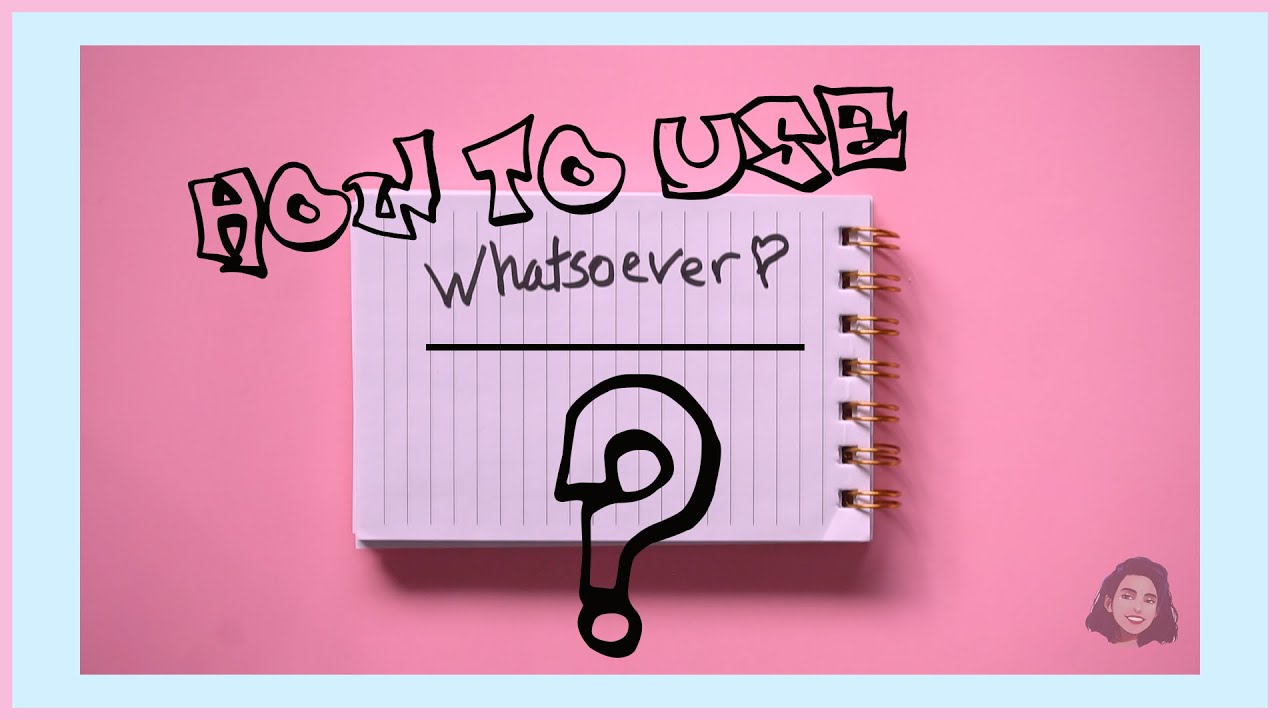 How to use Whatsoever? - YouTube