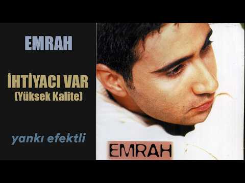 Emrah - İhtiyacı Var (Yüksek Kalite)  |  yankı efektli