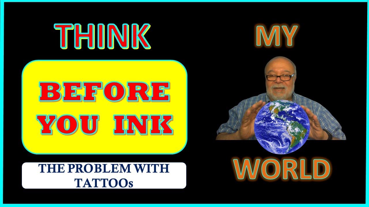 Think Before You Ink - The Problems with Tattoos - YouTube