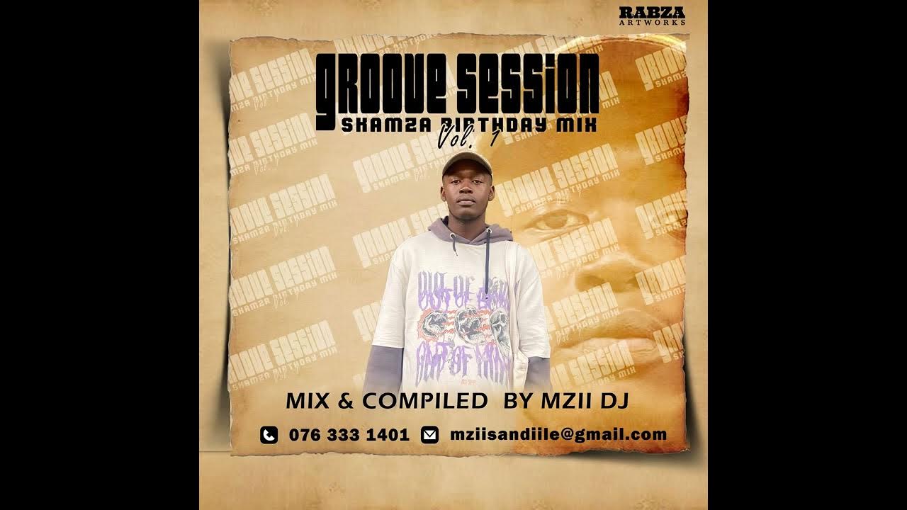 Groove-session-skamza-birthday-mix-compiled-by-Mzii_Dj - YouTube