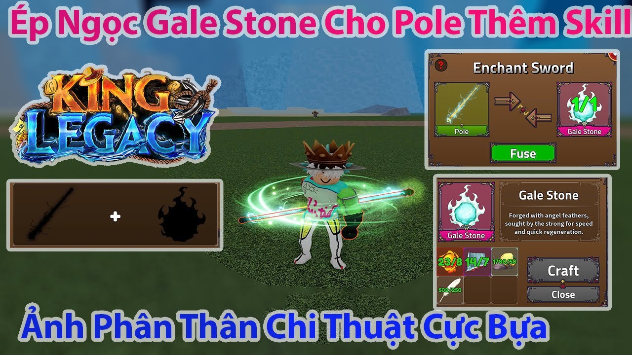 King Legacy - Ép Ngọc Gale Stone Cho Pole Thêm Skill Ảnh Phân Thân Chi ...
